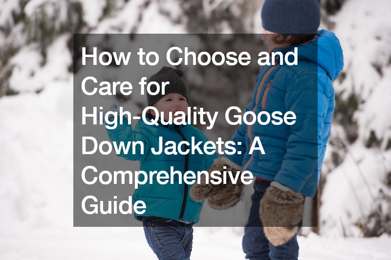 How to Choose and Care for High-Quality Goose Down Jackets A ...