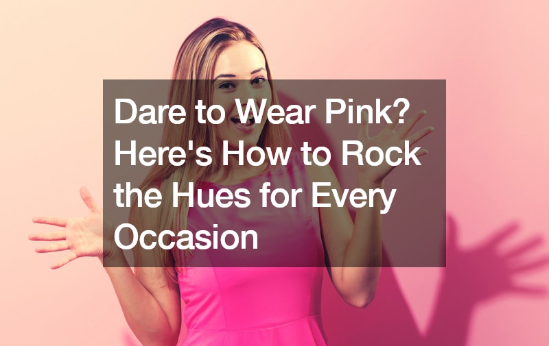 Dare to Wear Pink? Here's How to Rock the Hues for Every Occasion ...